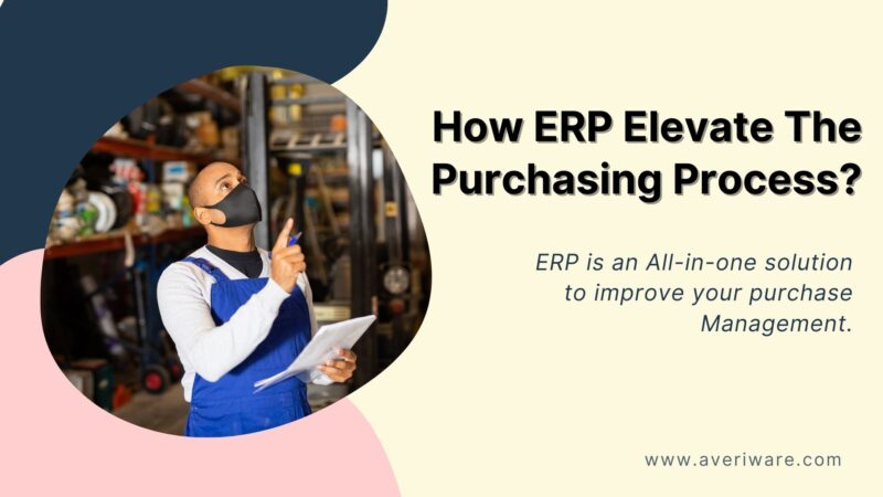How ERP Elevate The Purchasing Process_ - Averiware